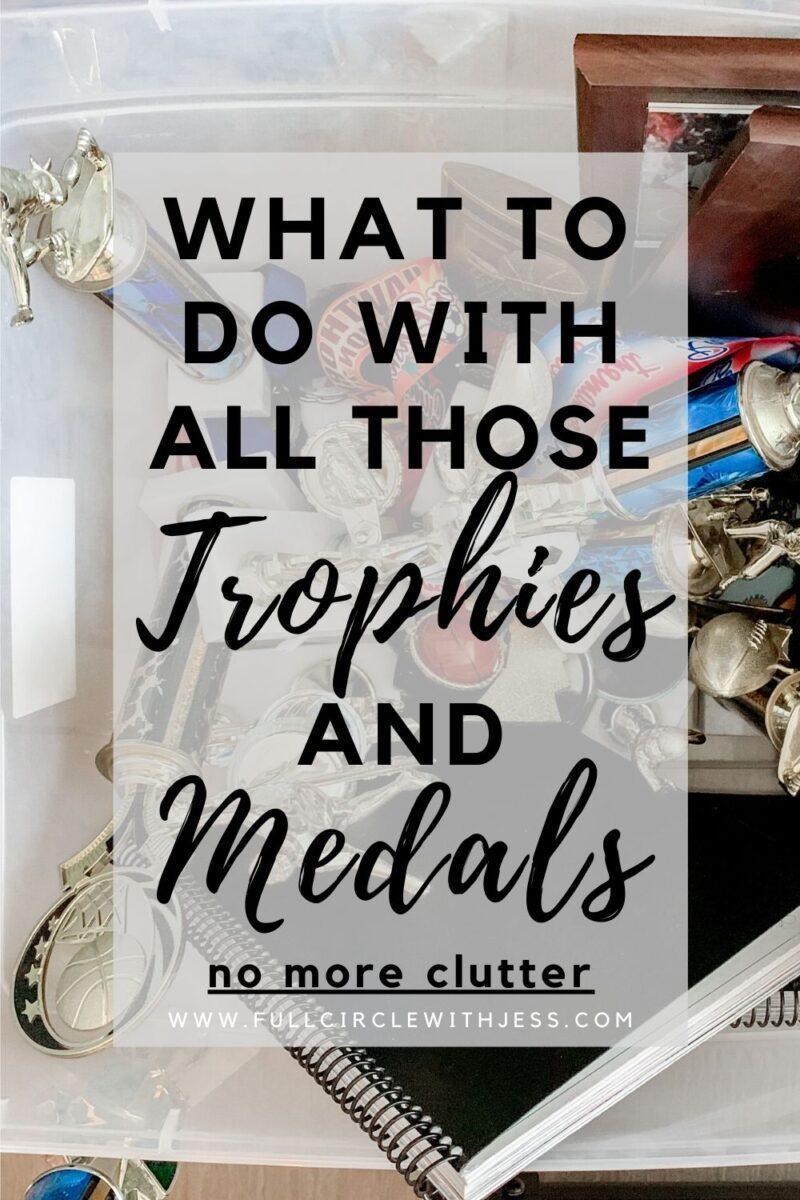 Declutter Trophies and Medals The Easy Way - Full Circle With Jess