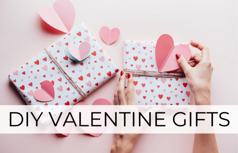 21+ DIY Valentine Gifts For Everyone In Your Life (Budget Friendly ...