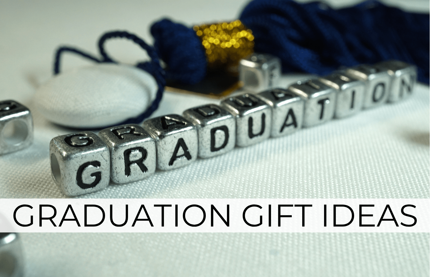 40+ Graduation Gift Ideas | The Ultimate List Of Graduation Gifts They ...